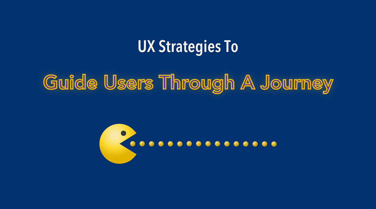 UX strategies to guide users through a complicated journey