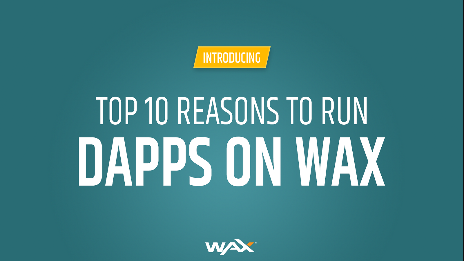 The Top 10 Reasons to Run dApps on WAX – WAX.io – Medium