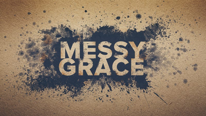 Messy Grace — Sermon Series – CCV Media – Medium