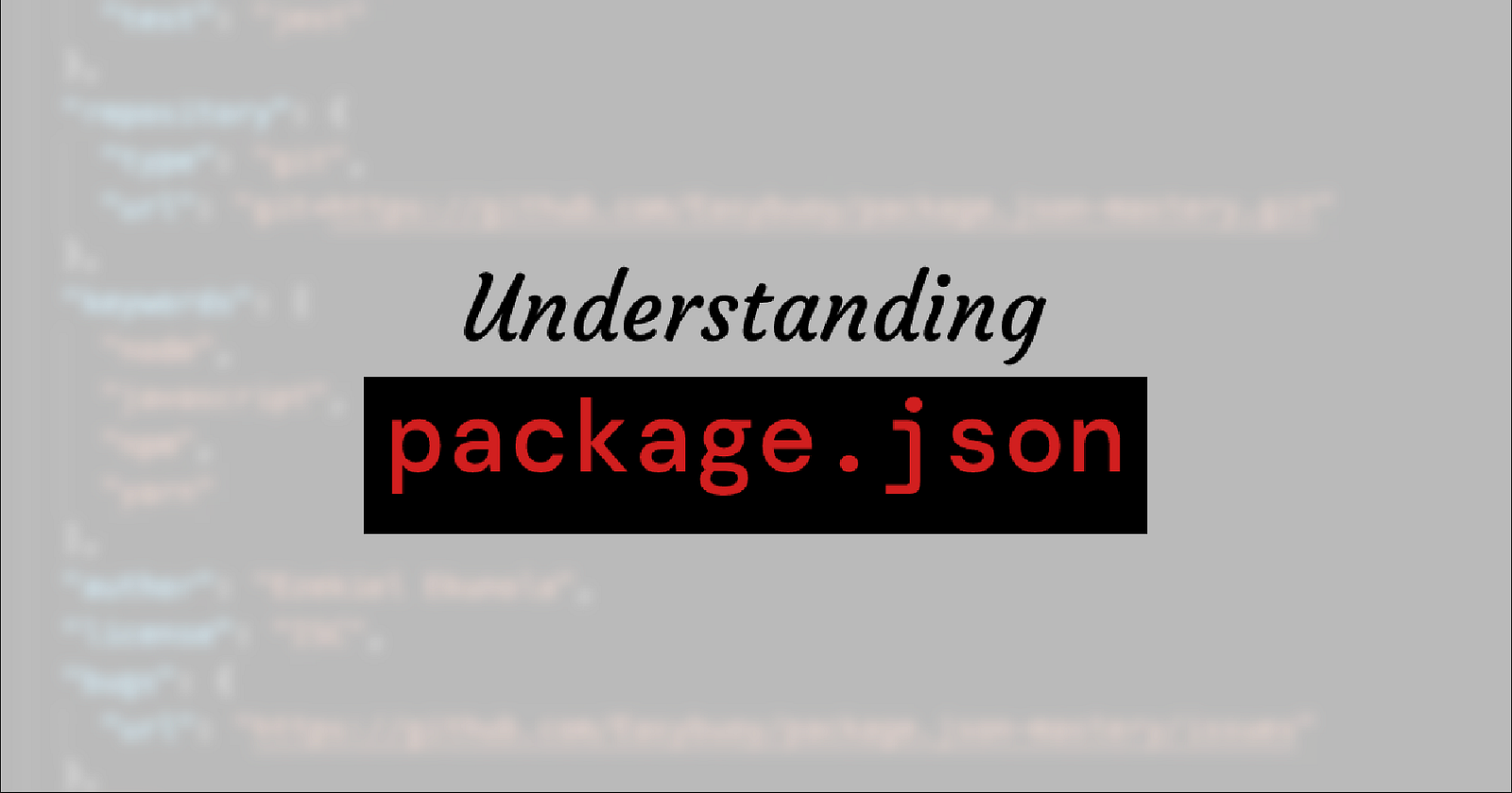 Understanding package.json - Irteza Asad | Tealfeed