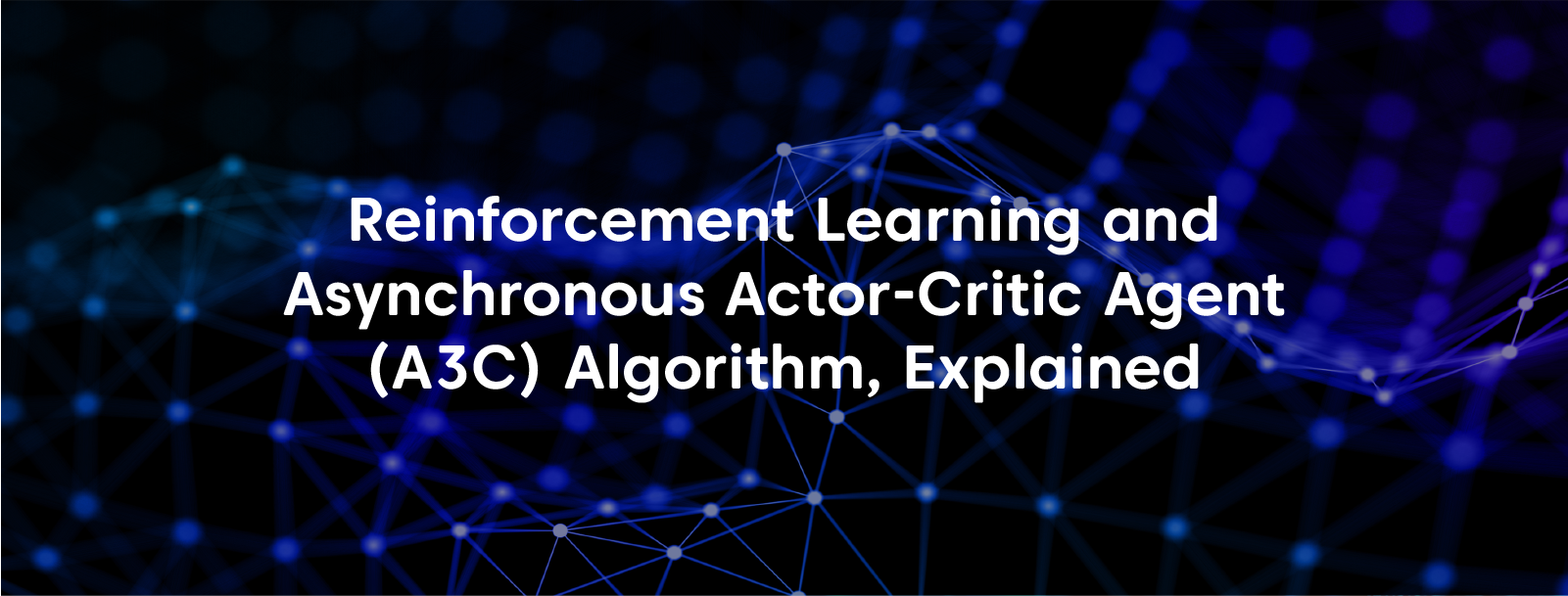 Reinforcement Learning And Asynchronous Actor Critic Agent A3c Algorithm Explained 7336