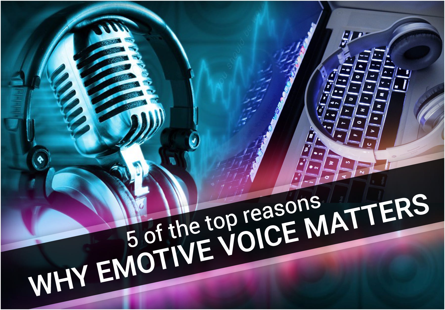 5 of the top reasons why emotive voice matters – Euphony – Medium
