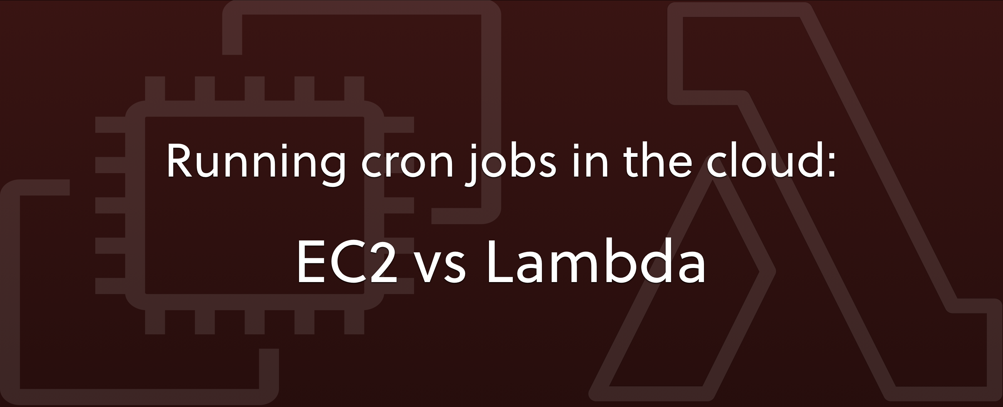 在云中运行 cron 作业——Amazon EC2 与 AWS Lambda_云O生-云原生