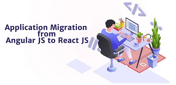 AngularJS Application To ReactJS Application Migration Services