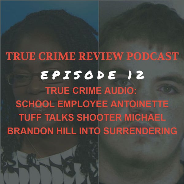 Ep. 12: True Crime Audio — Antoinette Tuff Talks Down Would-Be School ...
