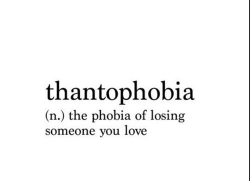 Fear Of Losing Someone You Love