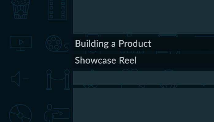 Building a Product Showcase Reel | DevsDay.ru