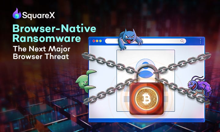 The Evolution of Ransomware: Browser-Native Ransomware - Security Boulevard
