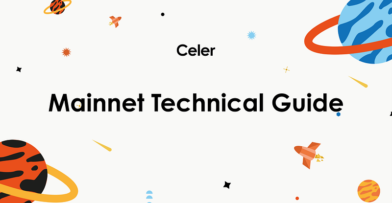 Celer Network Alpha Mainnet Technical Guide – Celer Network