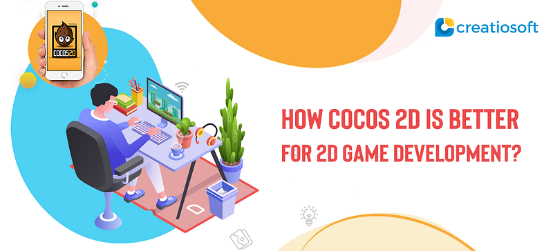 How is Cocos2d better for building 2D games development? – creatiosoft