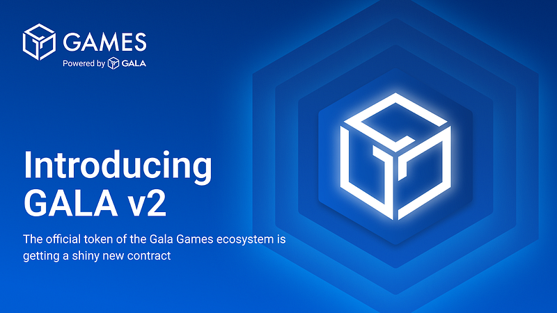 Introducing $GALA(v2): A New Era for the Gala Games Ecosystem | Gala News