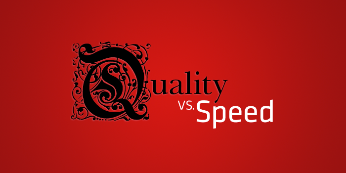 Speed Vs Quality Quotes