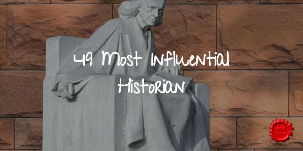 49 Most Influential Historian of All-Time – BooksIcon.com