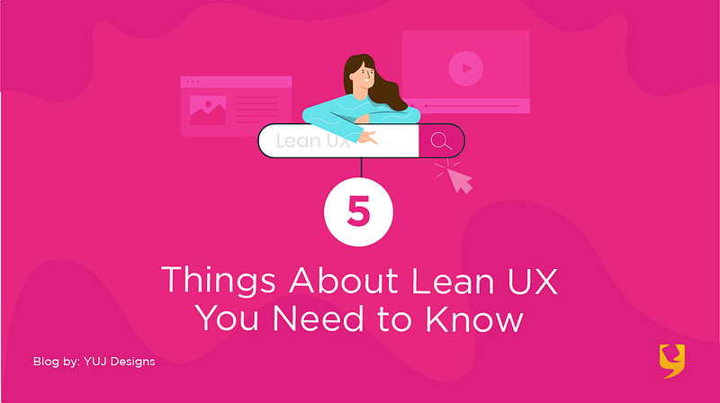 5 Things About Lean UX You Need to Know