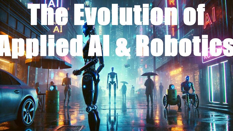 The Evolution of Applied AI & Robotics - by Michael Palank