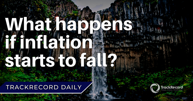 What happens if inflation starts to fall?