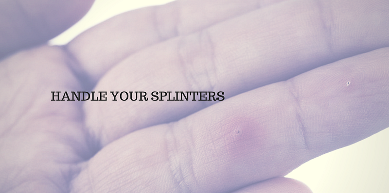 HANDLE YOUR SPLINTERS – David R Bradley – Medium