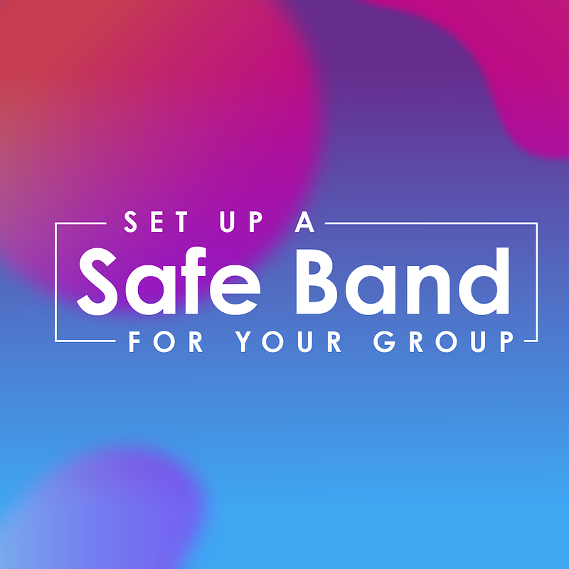 How Can I Set Up a Safe BAND for My Group? — BAND