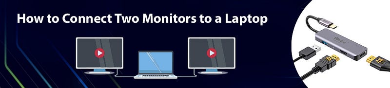 How to Connect Two Monitors to a Laptop - WriteUpCafe.com