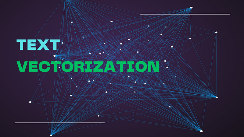 DATA PRE-PROCESSING -2 (TEXT VECTORIZATION-1)