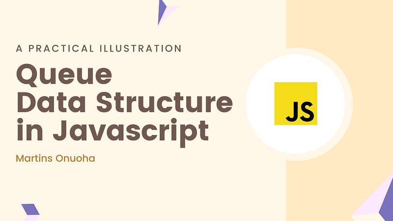 Queue Data Structure’s in JavaScript - by Martins Onuoha