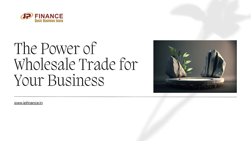 The Power of Wholesale Trade: How Bulk Selling Boosts Profits